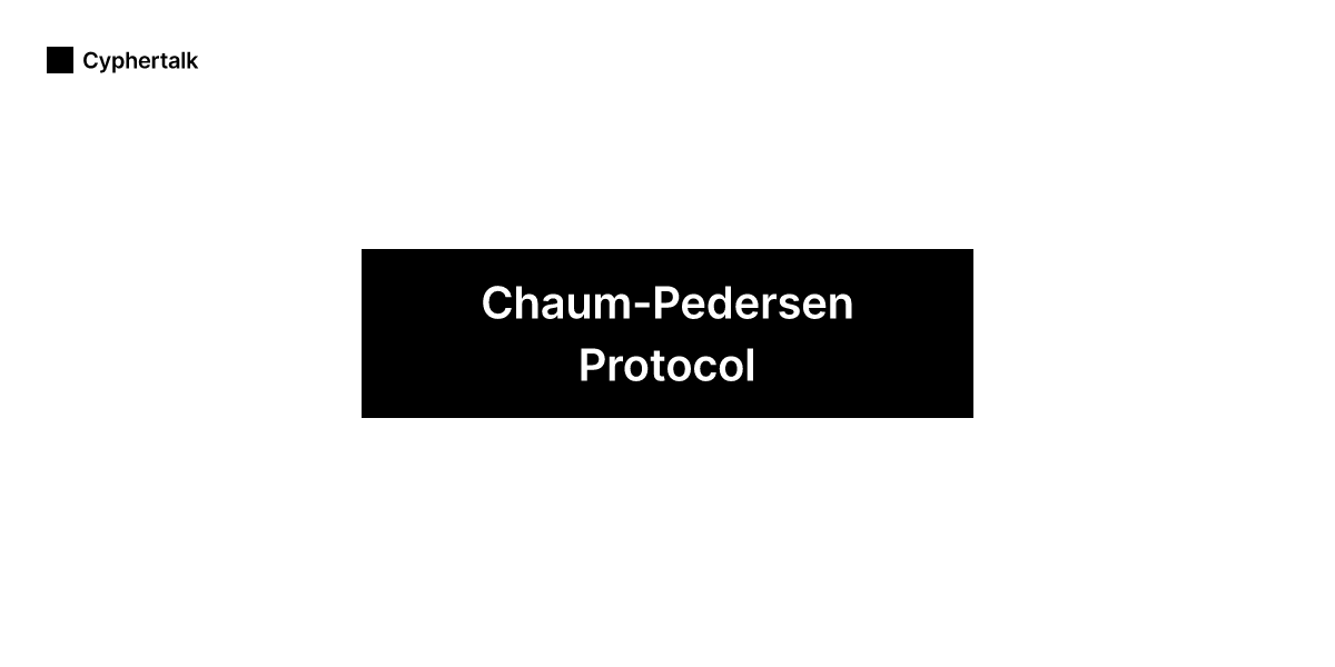 Chaum-Pedersen Protocol - Cyphertalk