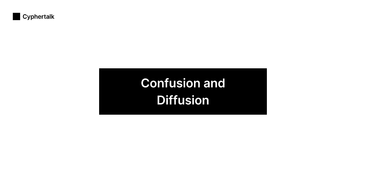 Confusion and Diffusion - Cyphertalk
