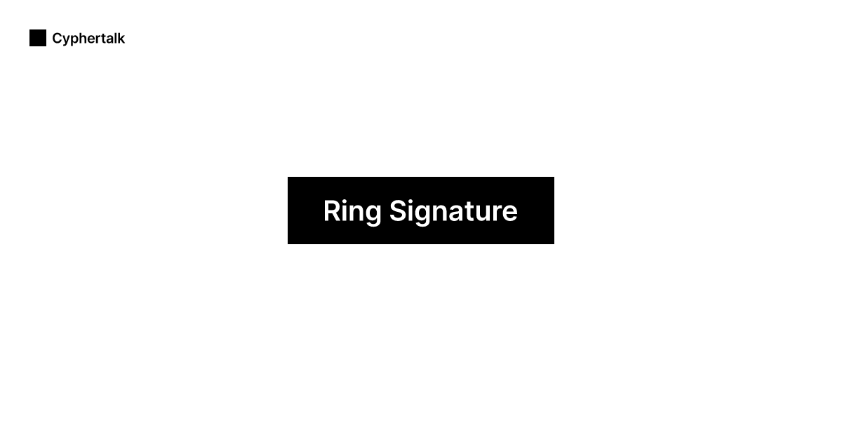 Ring Signature - Cyphertalk
